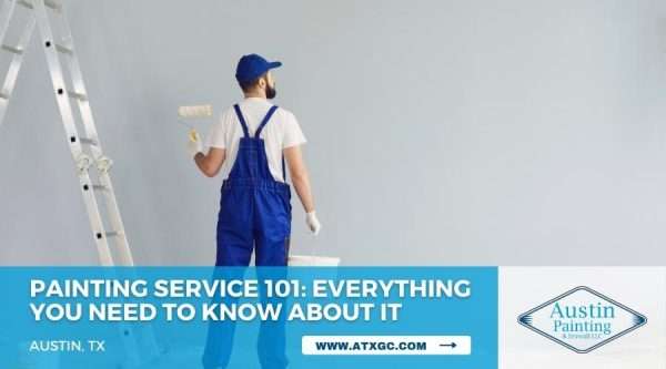Painting Service 101: Everything You Need To Know